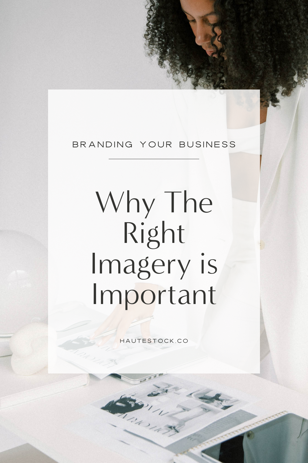 Branding Your Business: Why The Right Imagery is Important - Haute ...